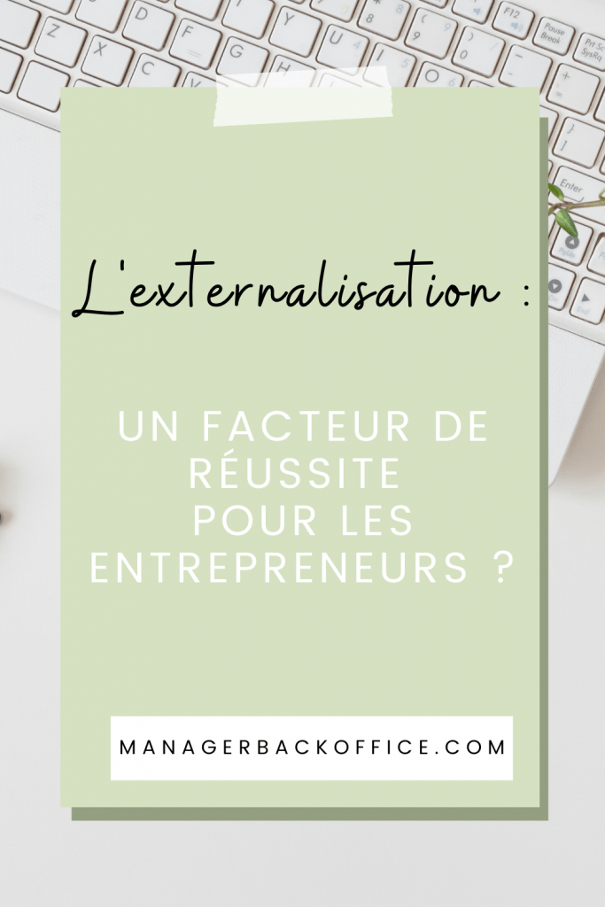 L'externalisation : un facteur de réussite pour les entrepreneurs
