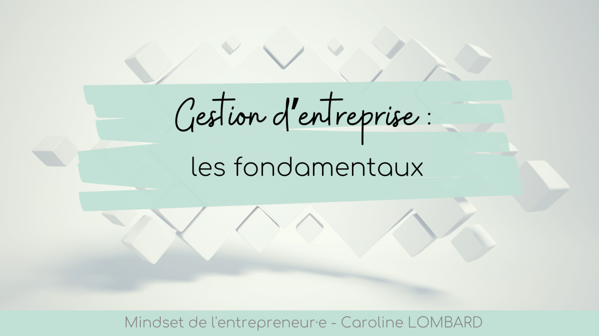 Gestion d’entreprise : les fondamentaux